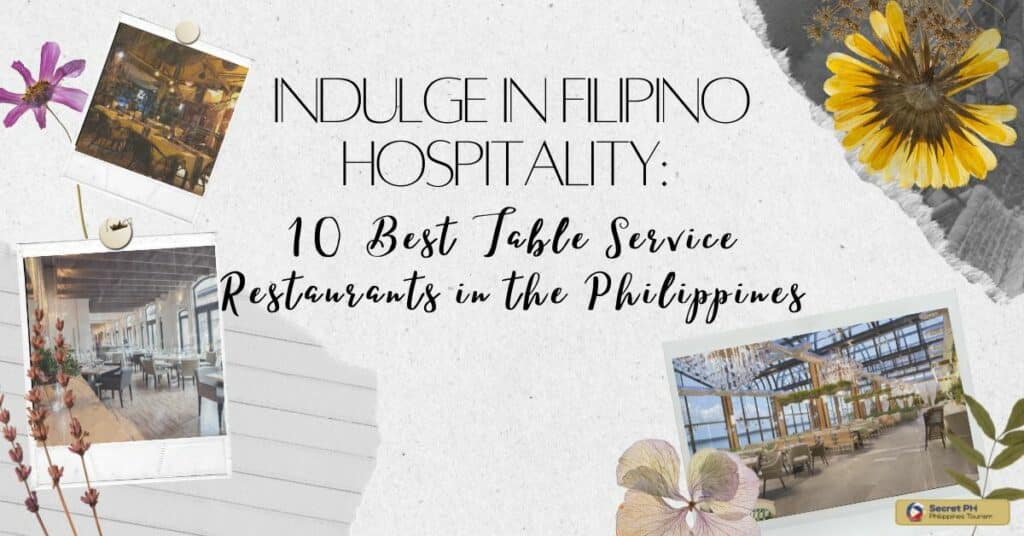Indulge in Filipino Hospitality: 10 Best Table Service Restaurants in ...