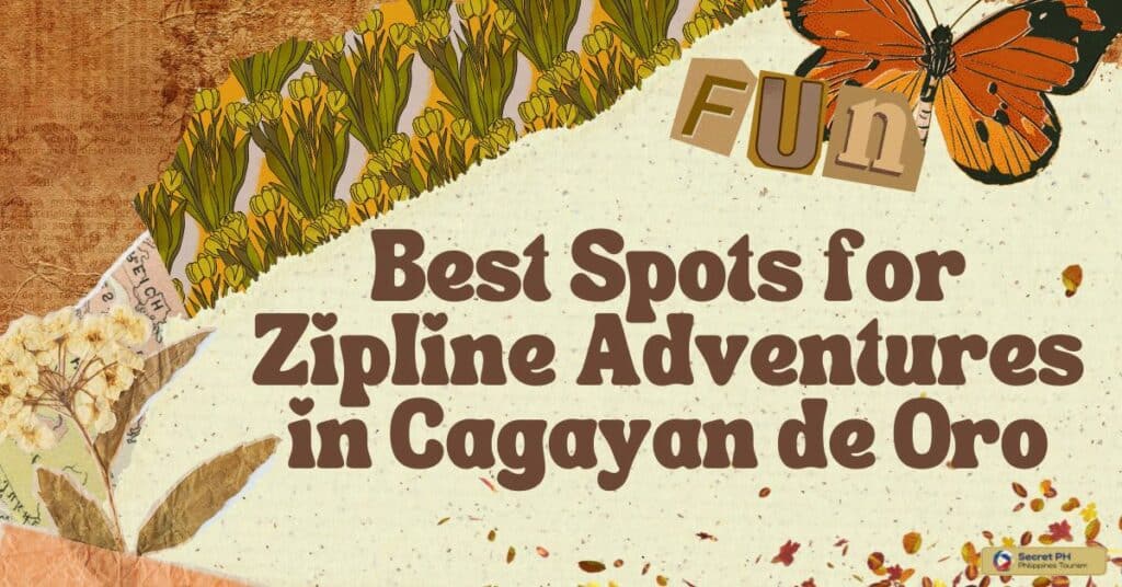 Best Spots for Zipline Adventures in Cagayan de Oro - Secret Philippines