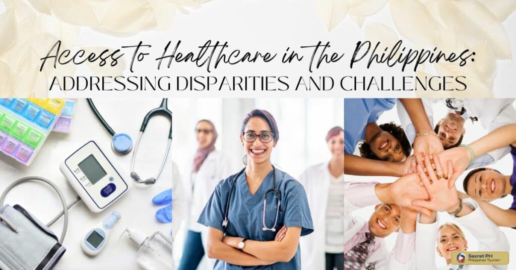 Access to Healthcare in the Philippines: Addressing Disparities and ...