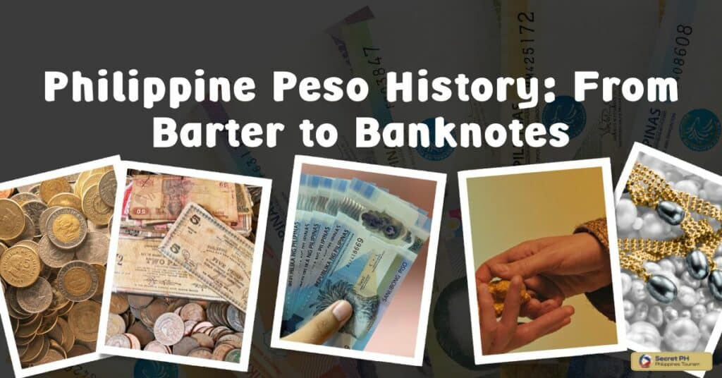 Philippine Peso History: From Barter to Banknotes - Secret Philippines