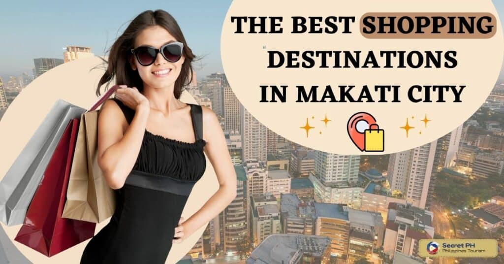 The Best Shopping Destinations in Makati City - Secret Philippines