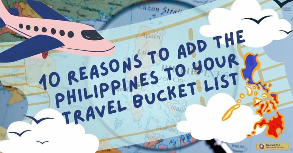10 Reasons to Add the Philippines to Your Travel Bucket List - Secret ...