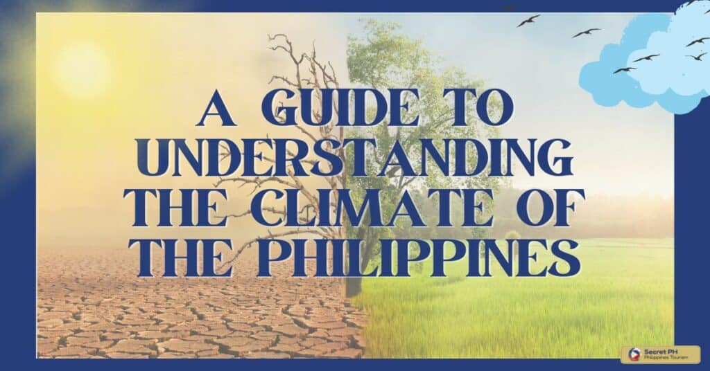 A Guide to Understanding the Climate of the Philippines - Secret Philippines