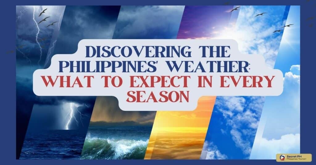 Discovering the Philippines' Weather: What to Expect in Every Season ...