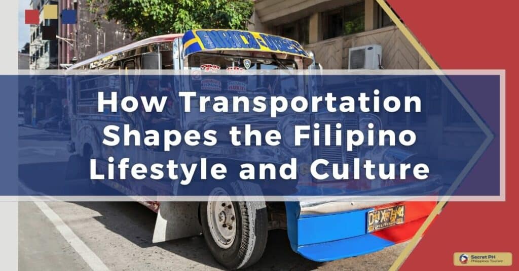 How Transportation Shapes the Filipino Lifestyle and Culture - Secret ...