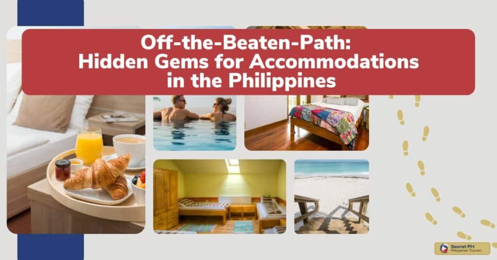 Off-the-Beaten-Path: Hidden Gems for Accommodations in the Philippines - Secret Philippines