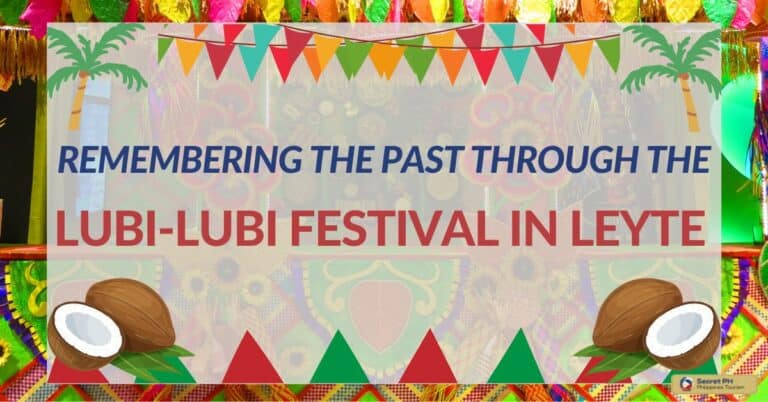 Remembering the Past through the Lubi-Lubi Festival in Leyte - Secret ...
