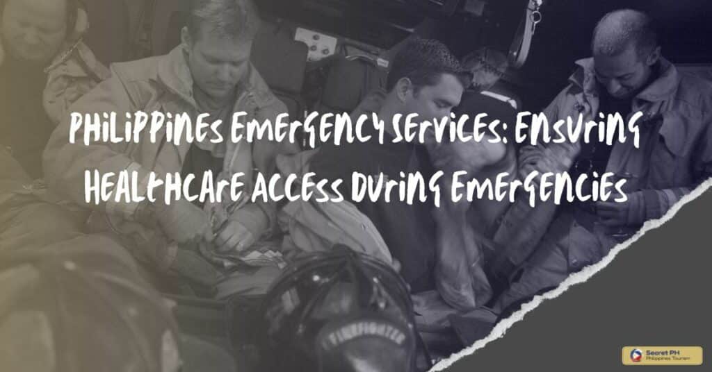 Philippines Emergency Services: Ensuring Healthcare Access During ...