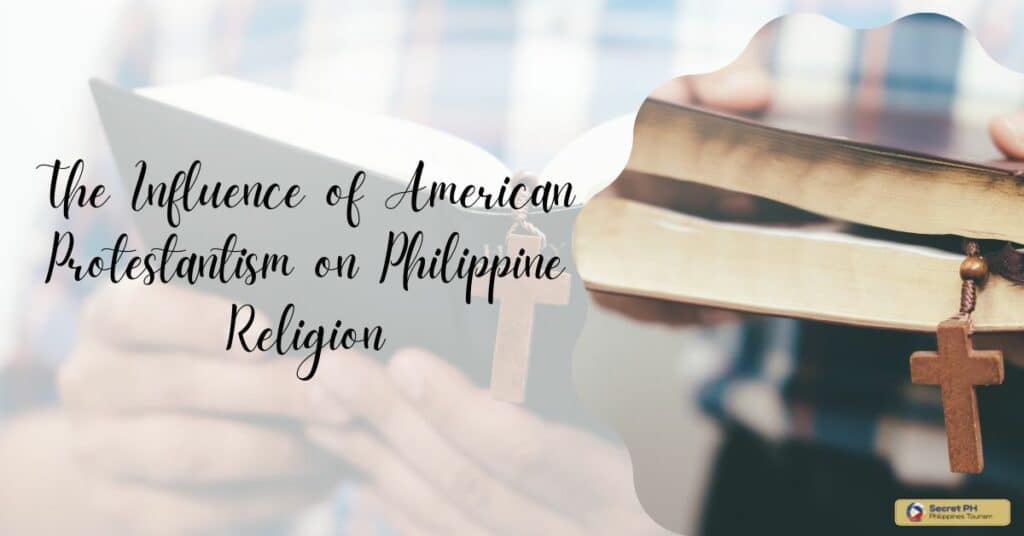 The Influence of American Protestantism on Philippine Religion - Secret ...