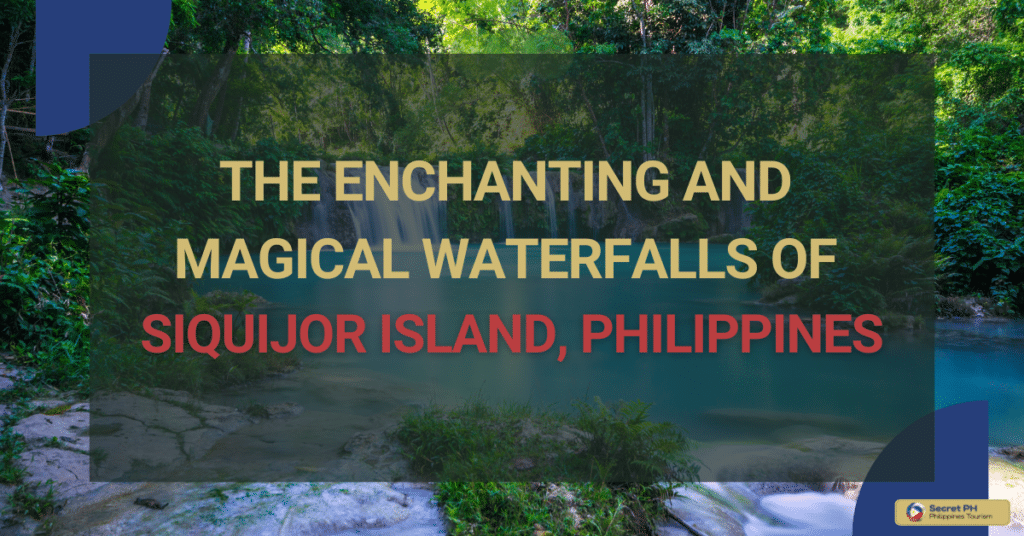 The Enchanting and Magical Waterfalls of Siquijor Island, Philippines - Secret Philippines