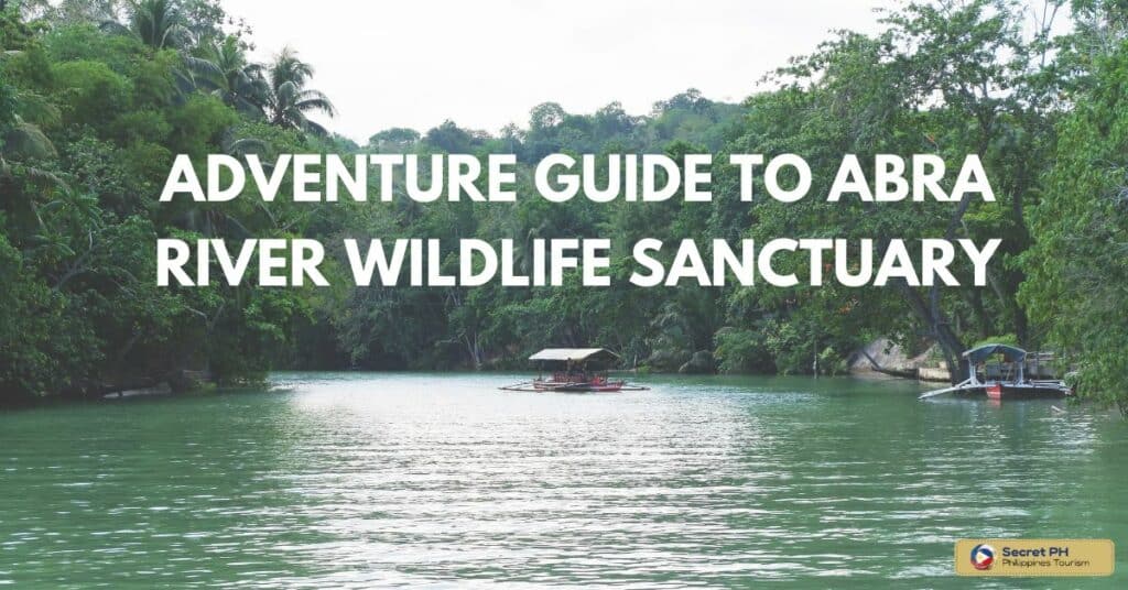 Adventure Guide To Abra River Wildlife Sanctuary - Secret Philippines