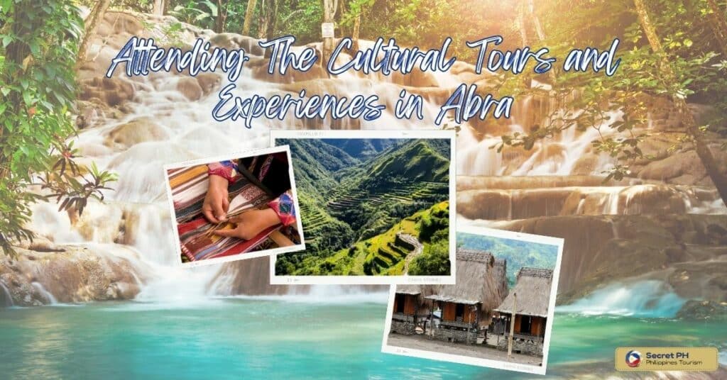 Attending The Cultural Tours and Experiences in Abra - Secret Philippines