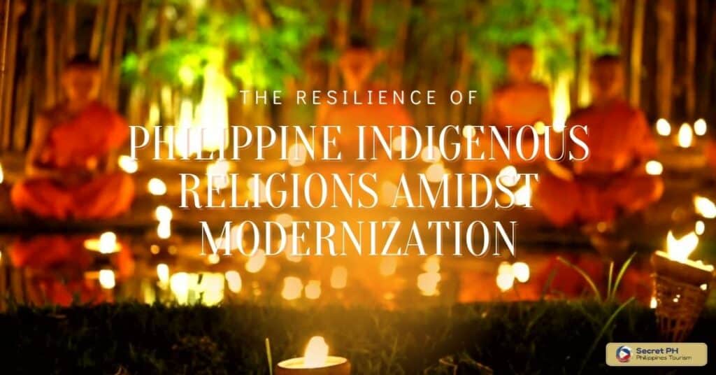The Resilience of Philippine Indigenous Religions Amidst Modernization ...